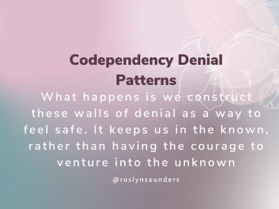 Codependency Denial Patterns - I Don't Even Know I Am Lying