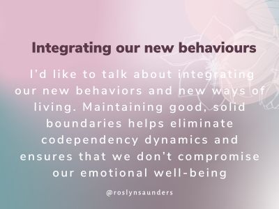 Integrating our new behaviors and new ways of living - Roslyn Saunders ...