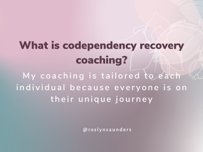 What is codependency recovery coaching - Codependency Coach - Roslyn ...